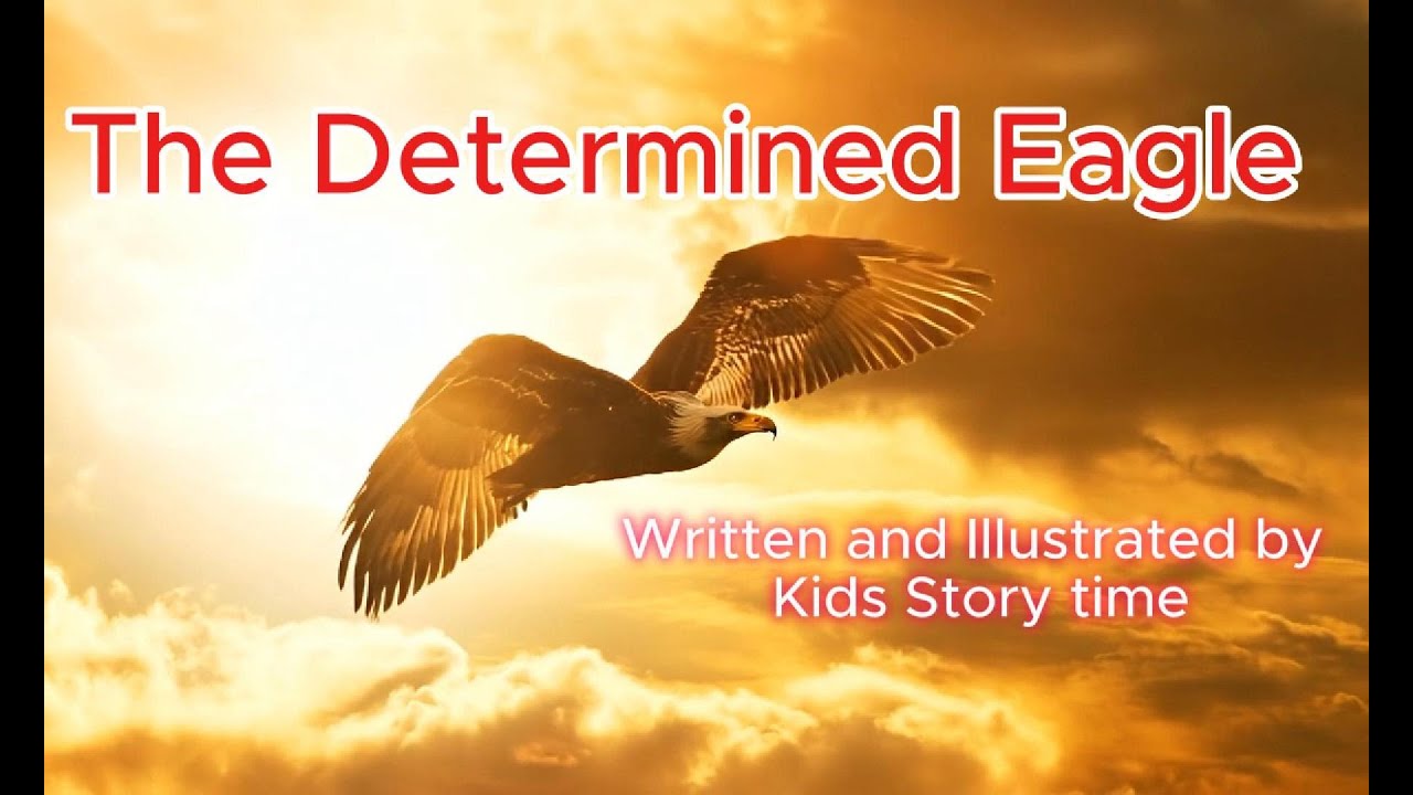 The Determined Eagle 🦅 | A Motivational Kids Story about the Power of ...