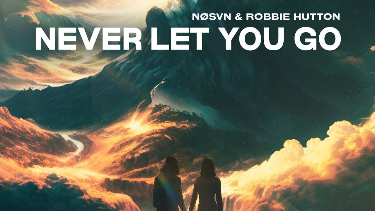 NØSVN feat. Robbie Hutton - Never Let You Go (Extended Mix) - YouTube