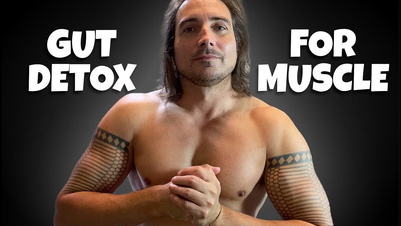 Why Gut Detox Will Build More Muscle Than Protein - YouTube