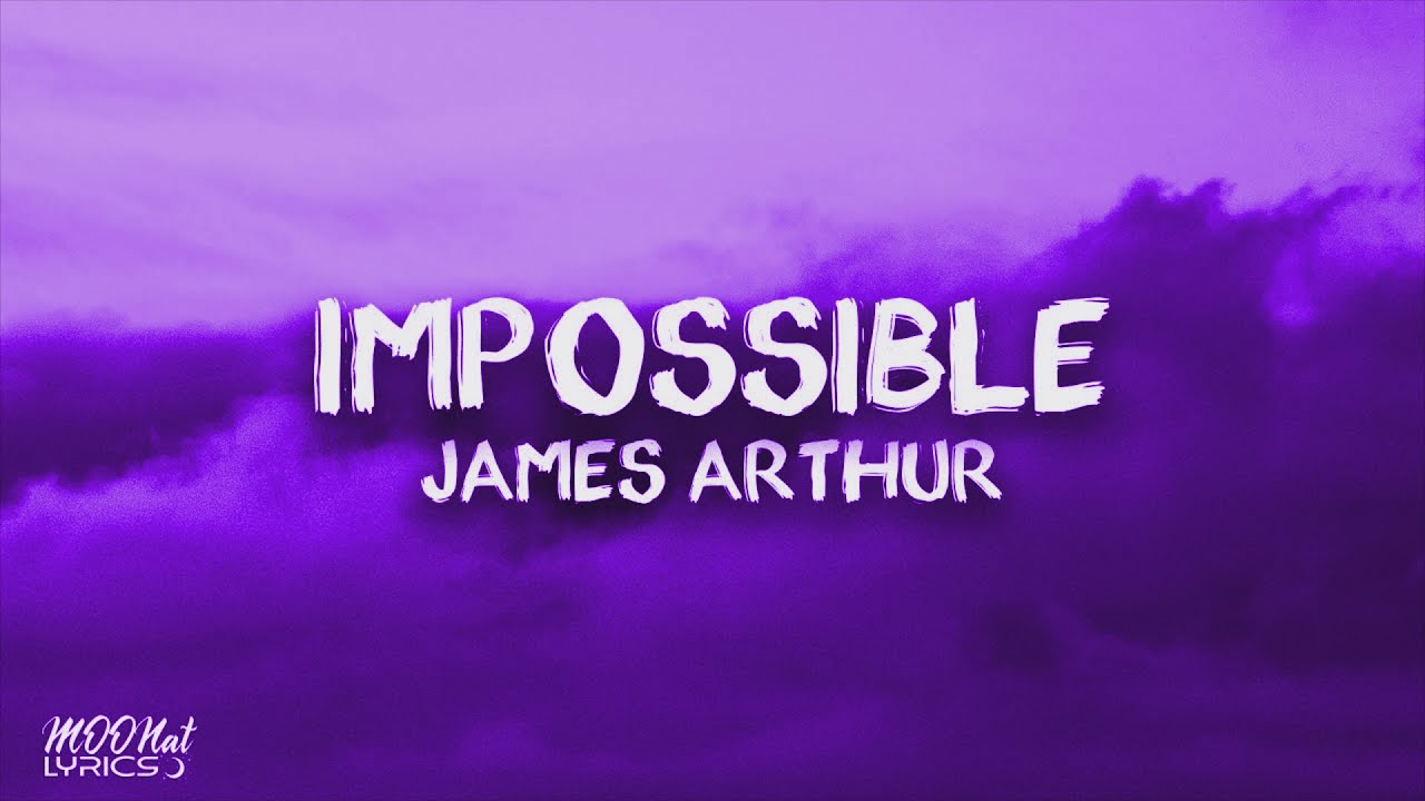 James Arthur - Impossible (lyrics) - YouTube