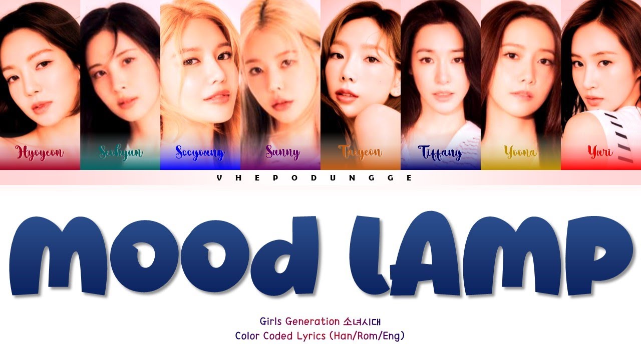 Girls' Generation (소녀시대) - MOOD LAMP || Color Coded Lyrics (Han/Rom/Eng ...