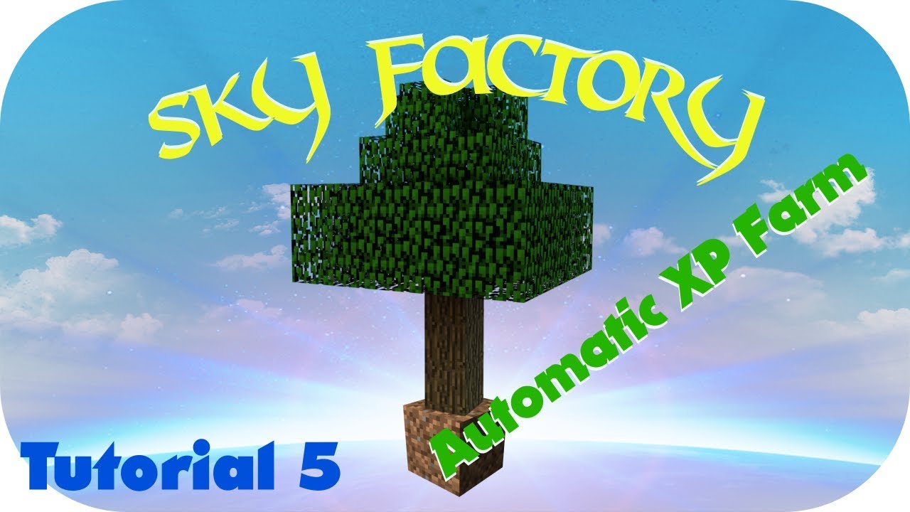 Auto XP Farm! Sky Factory 3 Tutorial 5 - YouTube