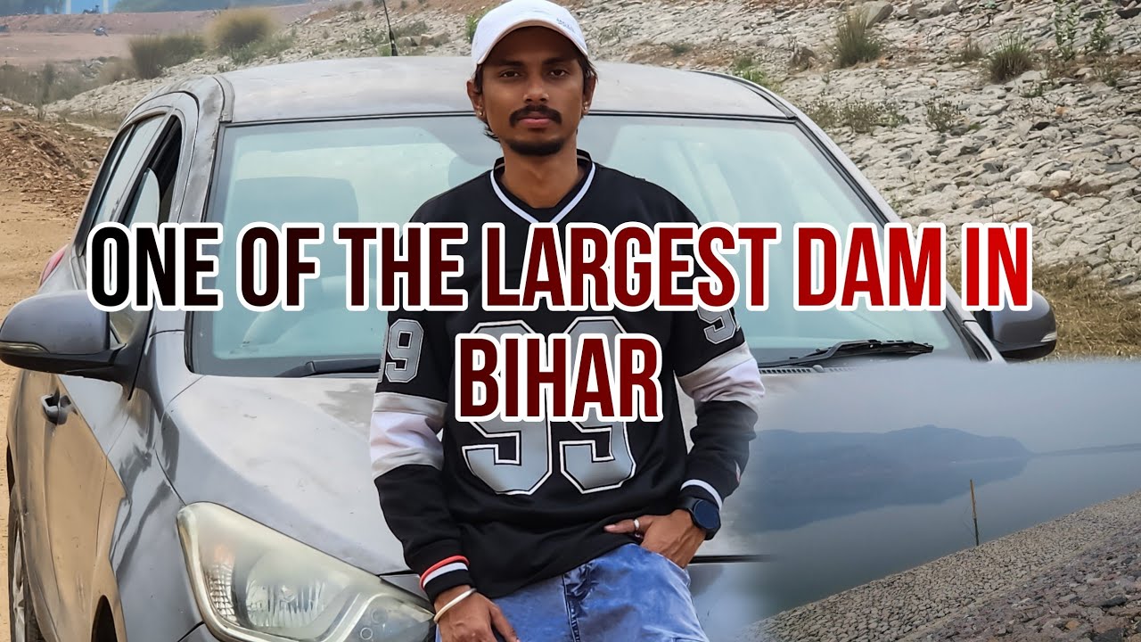GIRYAK DAM BIHAR||ONE OF THE LARGEST DAM || - YouTube