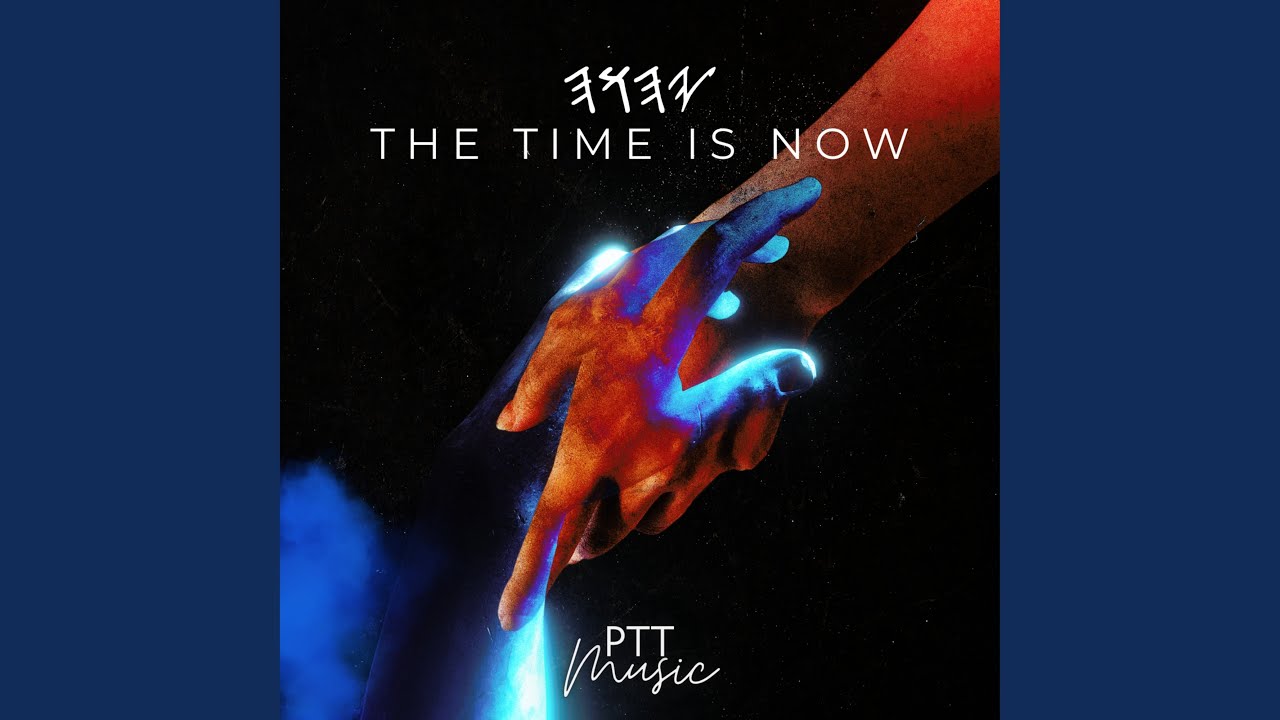 The Time Is Now - YouTube