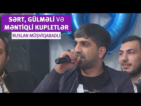 Ruslan Müşviqabad - Sərt, gülməli və məntiqli kupletlər