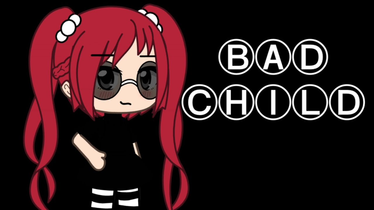 ||~BAD CHILD~||~GLMV~||~MUSIC VIDEO~|| - YouTube