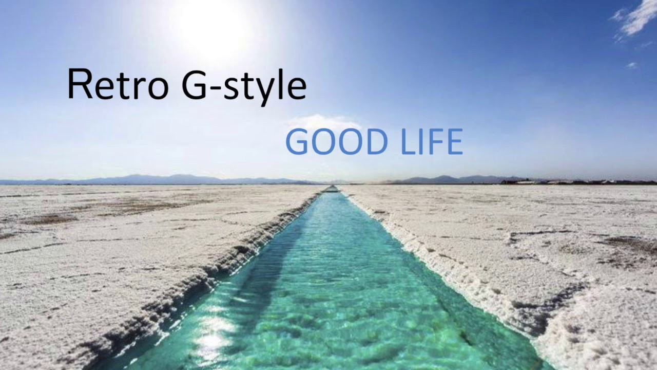 Retro G-style "Good Life" - YouTube