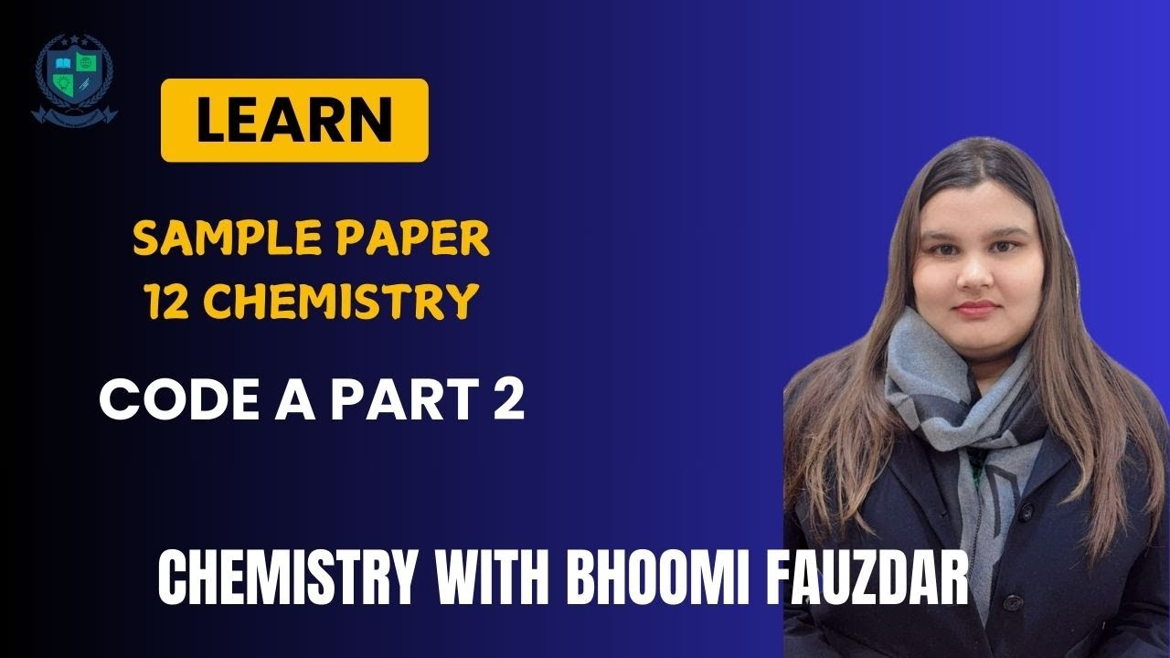 SAMPLE PAPER CODE A PART 2 CHEMISTRY 12TH - YouTube