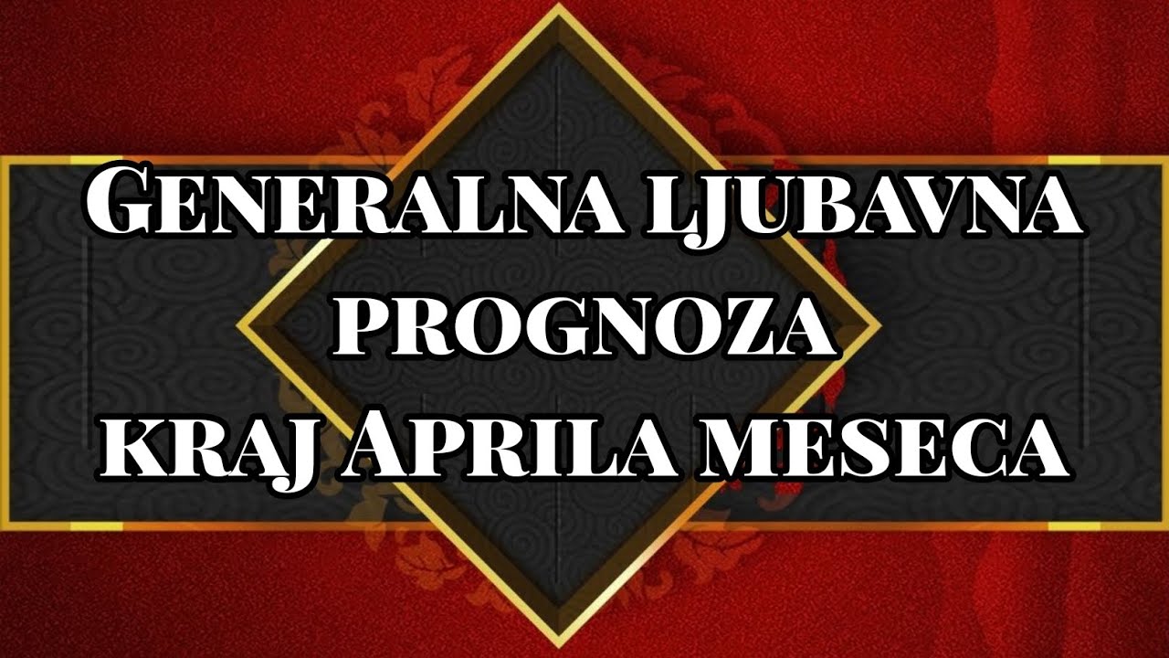 Ljubav April mesec - Generalna prognoza - YouTube