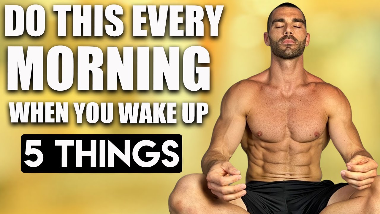 Do This Every Morning When You Wake Up: 5 Things - YouTube
