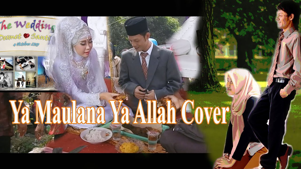 Ya Maulana Ya Allah | cover Klip Pernikahan desmet & Santi Seniman ...