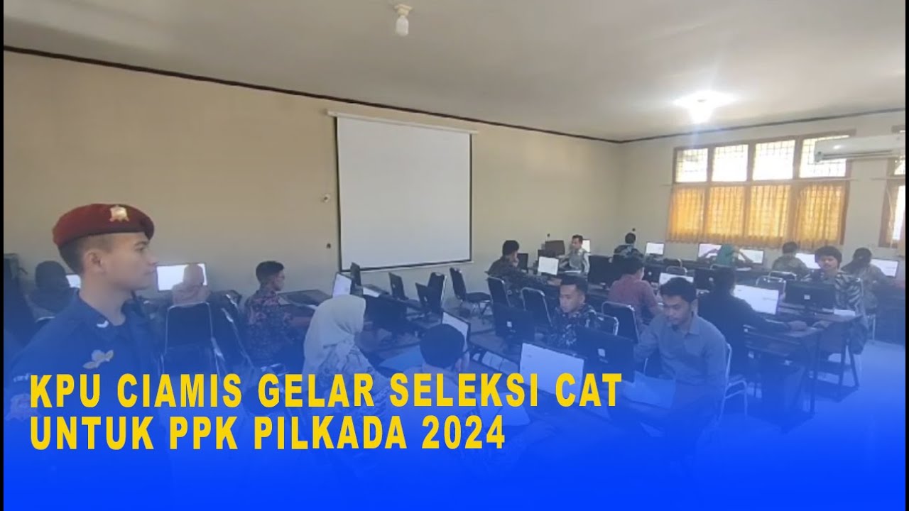 KPU CIAMIS GELAR SELEKSI CAT UNTUK PPK PILKADA 2024 - YouTube