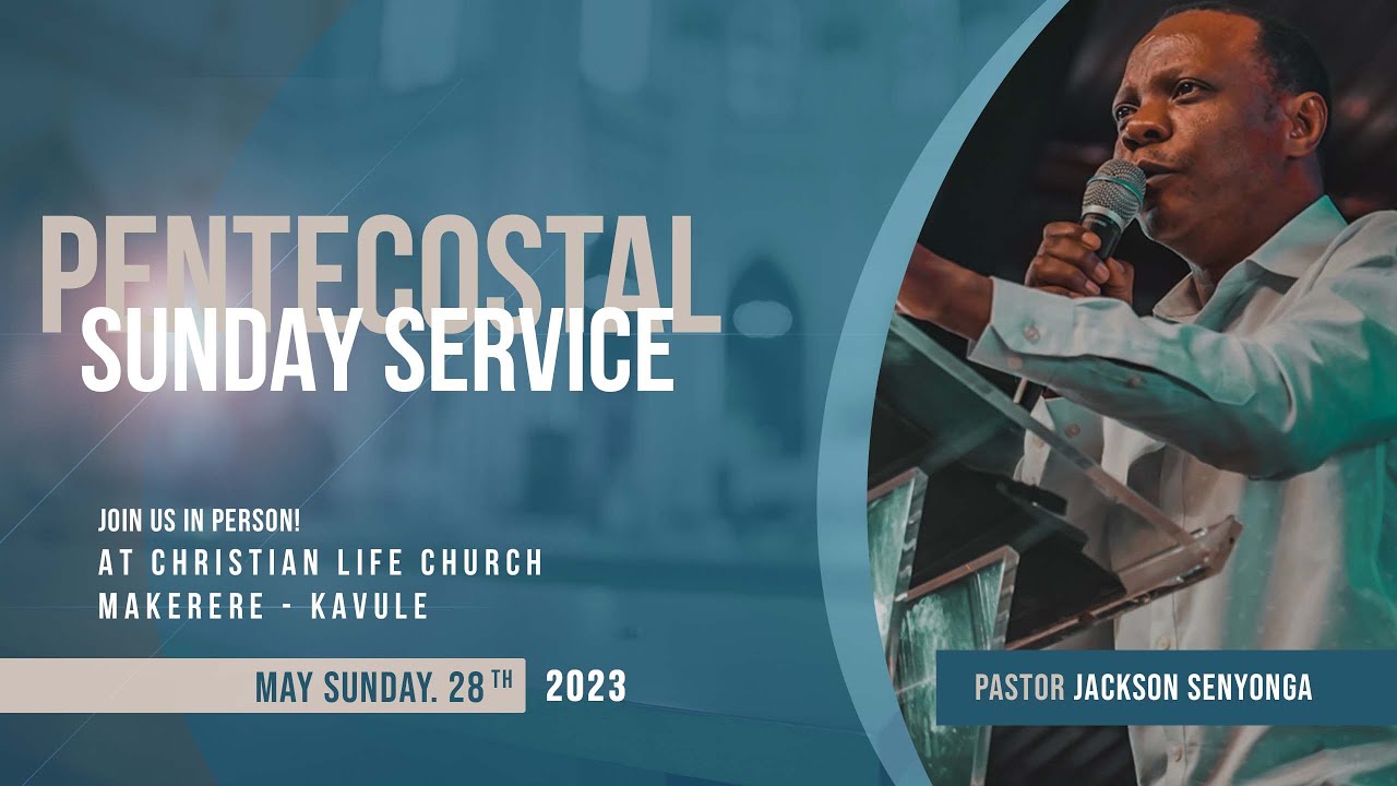 PENTECOSTAL SUNDAY INVITE // 28TH MAY 2023 // PASTOR JACKSON SENYONGA ...