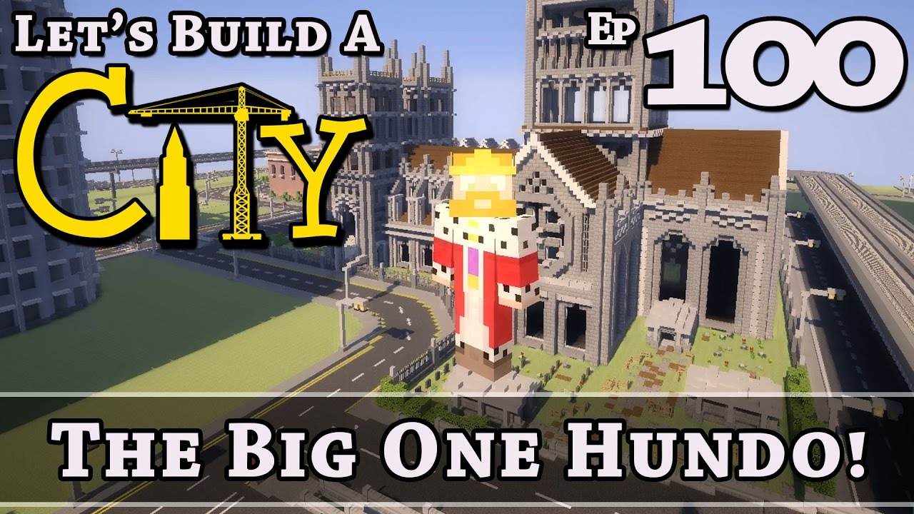 How To Build A City :: Minecraft :: The Big One Hundo! :: E100 :: Z One ...