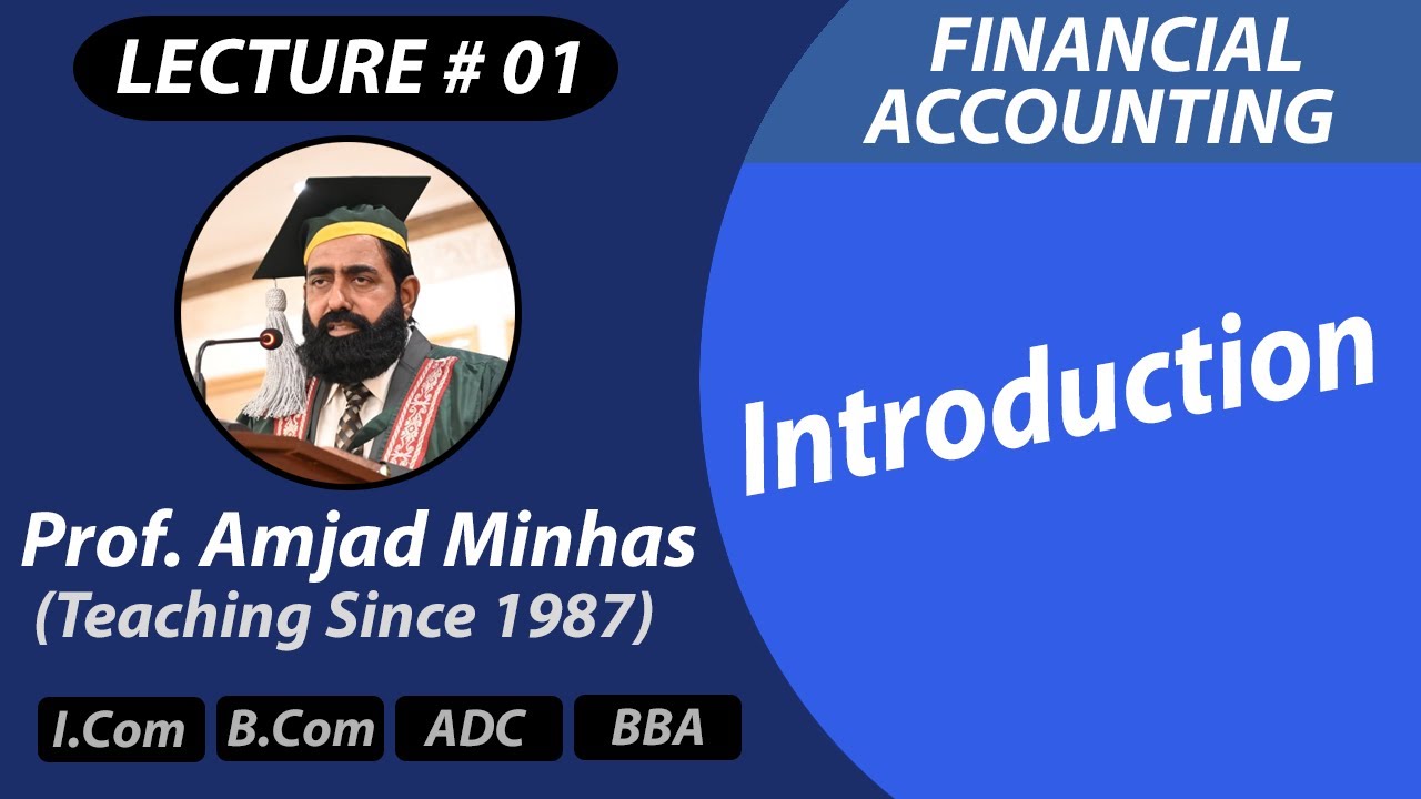Introduction to Financial Accounting | Prof Amjad Minhas - YouTube