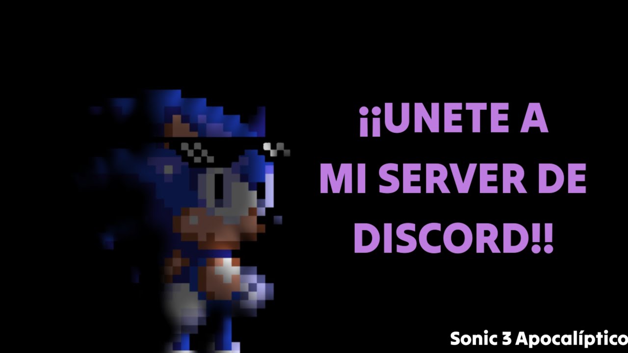 UNETE a mi SERVER de DISCORD! | Sonic 3 Apocalíptico - YouTube