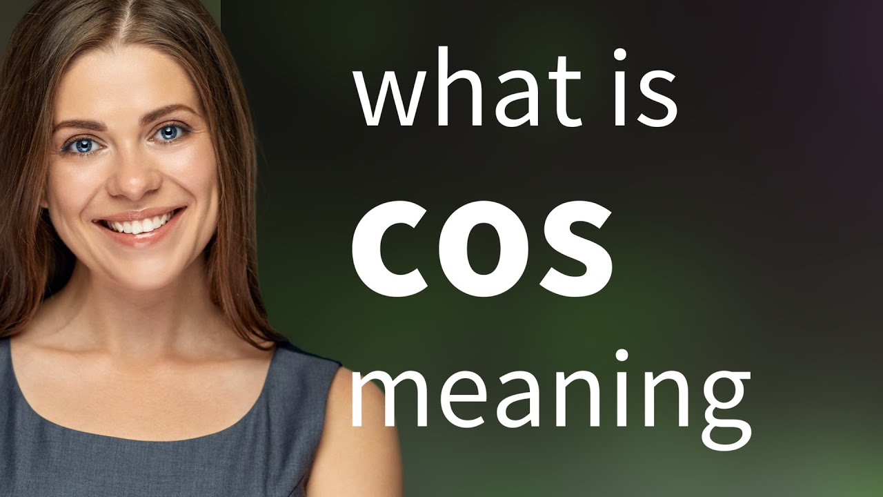 Cos | what is COS meaning - YouTube