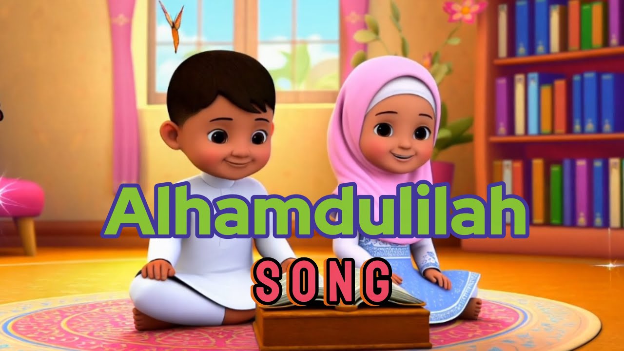 The Best Alhamdulillah Song I Best Islamic Songs For Kids I Best Muslim ...