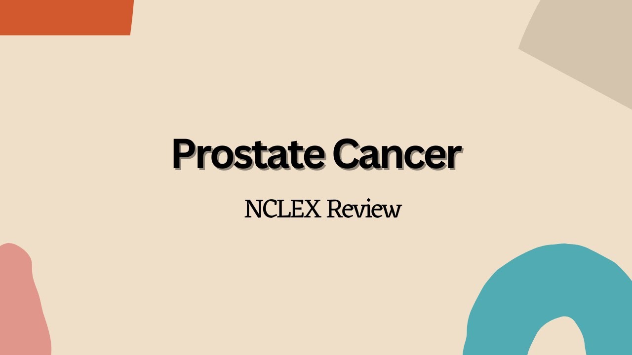 Prostate Cancer --- NCLEX Nursing Review - YouTube