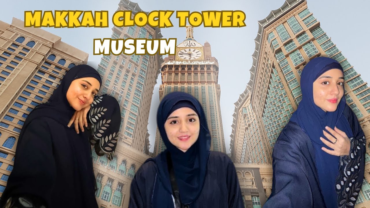 WHAT’S INSIDE THE MAKKAH CLOCK TOWER MUSEUM 😱 - YouTube
