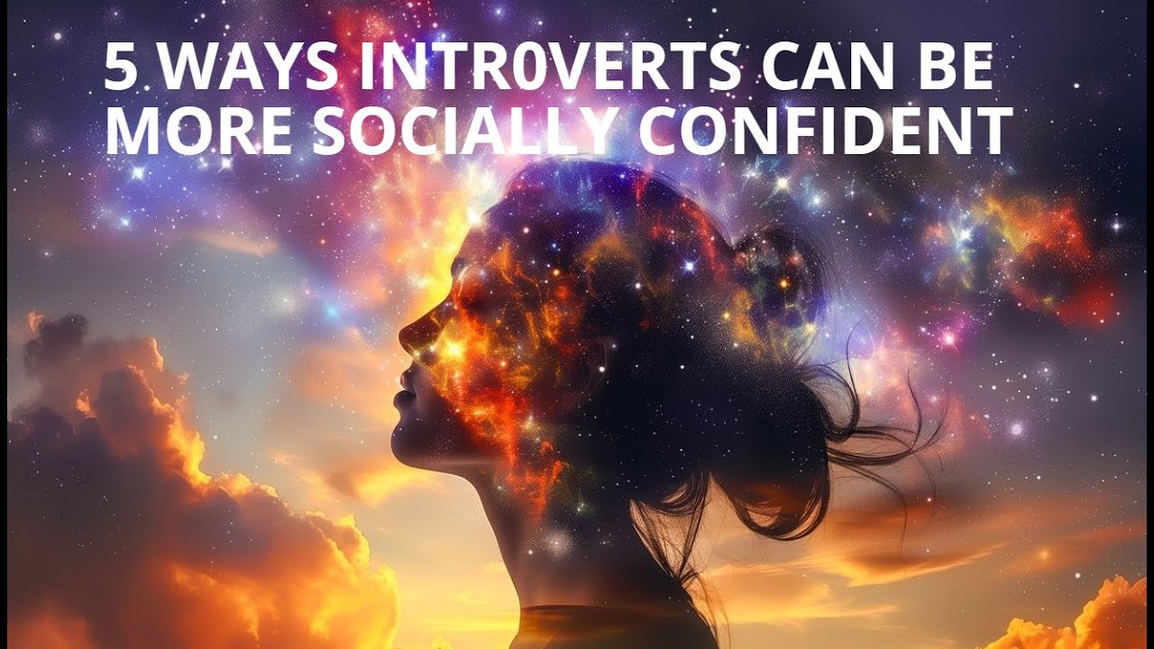 5 Ways Introverts Can Be More Socially Confident - YouTube
