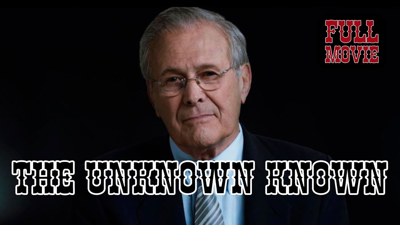 The Unknown Known | English Full Movie | Documentary Biography History ...