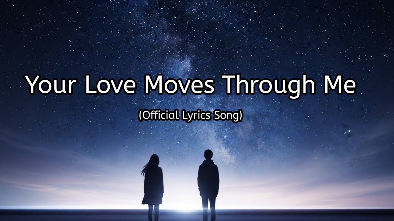 Your Love Moves Through Me | Romantic Emotional Song - YouTube