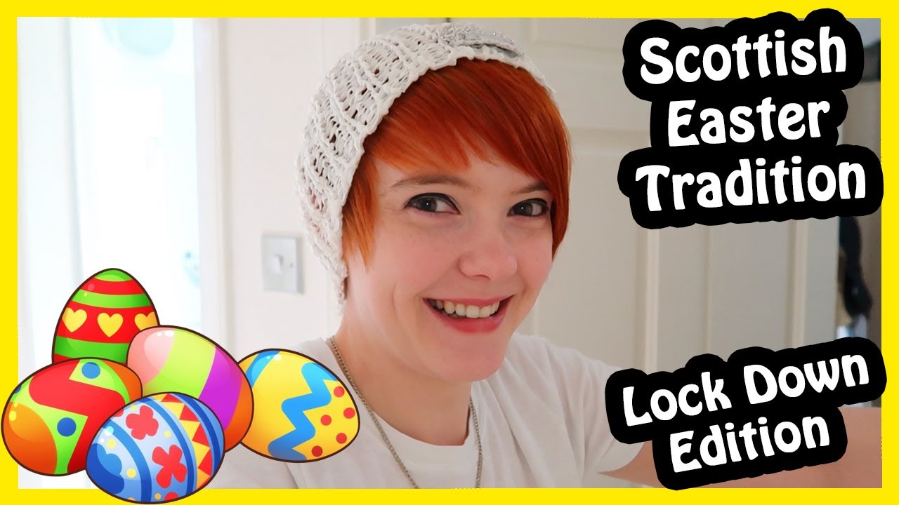 Scottish Easter Tradition (During Lock Down 2020) - YouTube