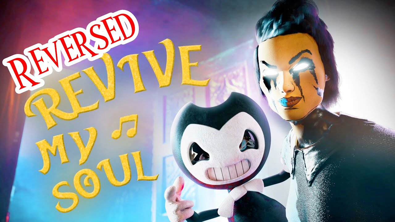 [REVERSED] Revive My Soul (Side B) - Bendy and the Dark Revival ...