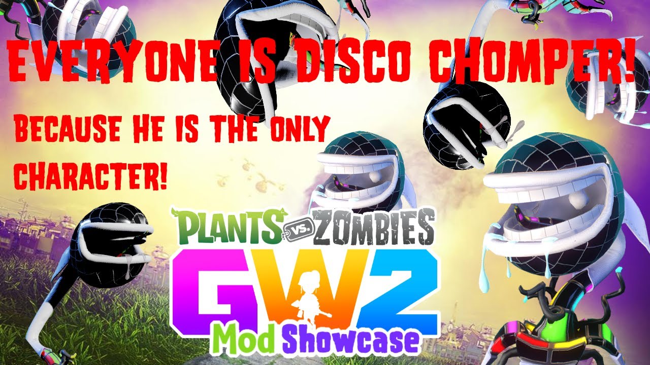 DISCO CHOMPER IS THE ONLY CHARACTER!! - Garden Warfare 2 Mods - YouTube
