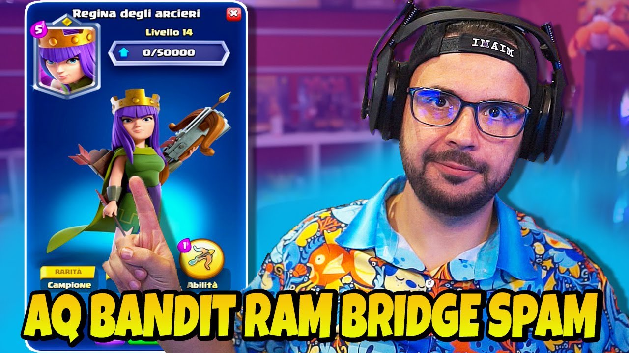 DECK AQ Bandit Ram Bridge Spam , PROVIAMOLO - YouTube