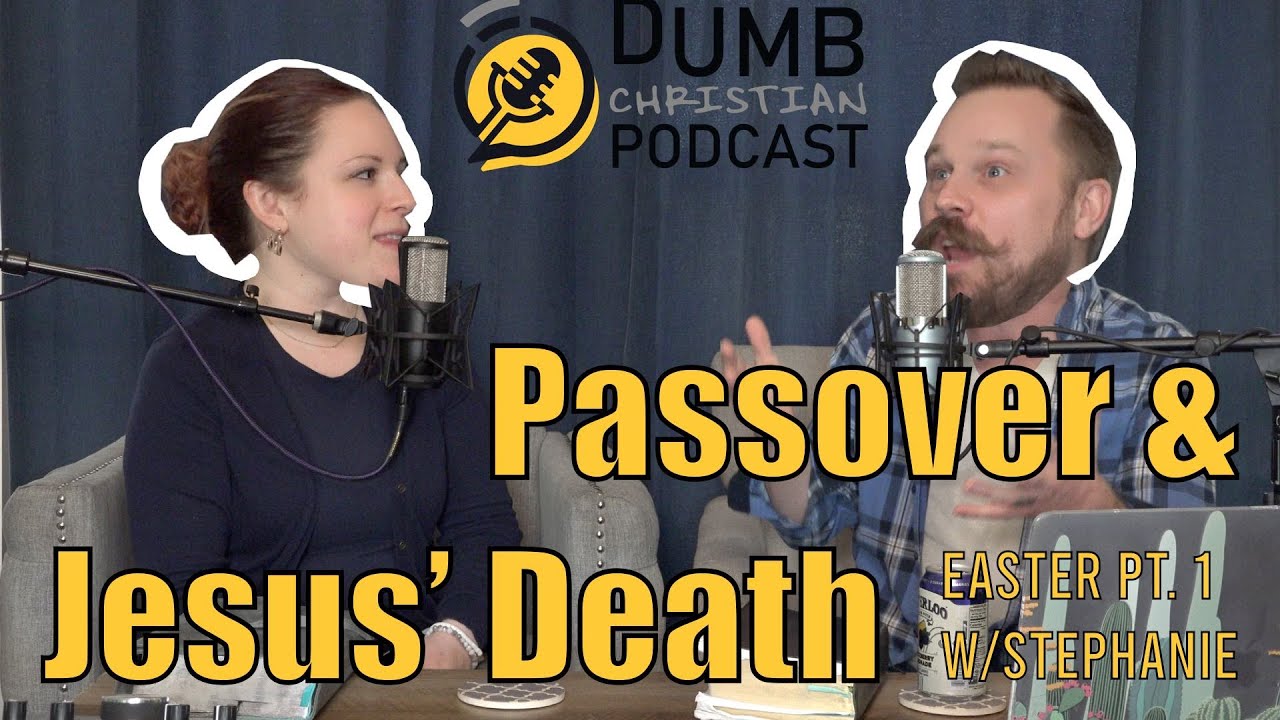 Passover & Jesus' Death (Easter 2023 pt. 1) | Featuring Stephanie ...