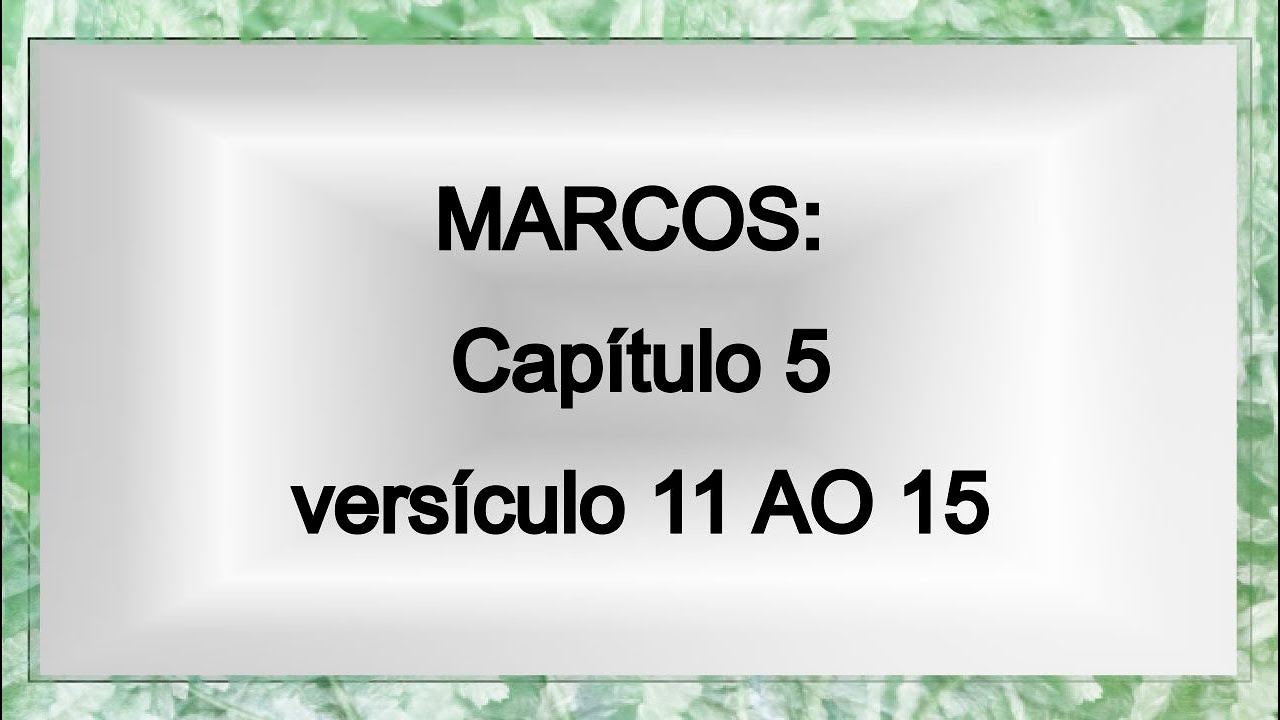 Marcos Capitulo 5 Versículo 11 ao 15 - YouTube