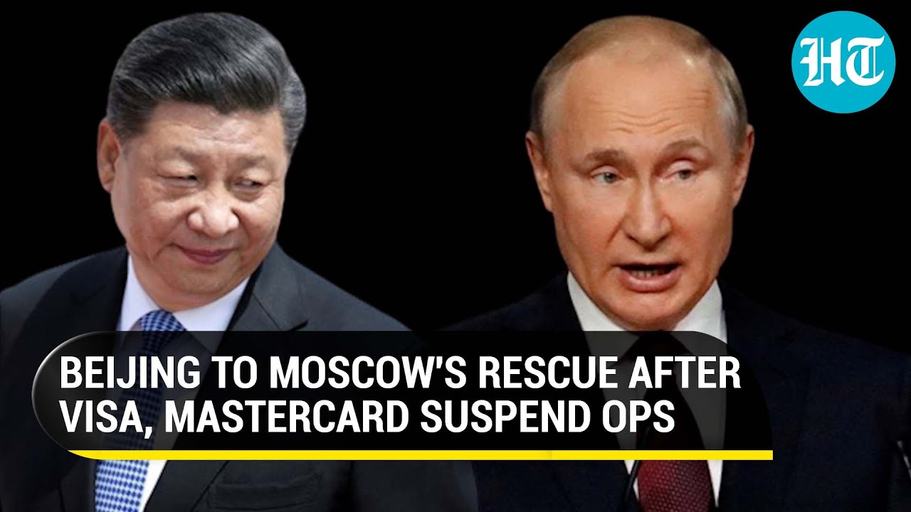 Mastercard, Visa suspend Russia operations; Russian banks turn to China ...