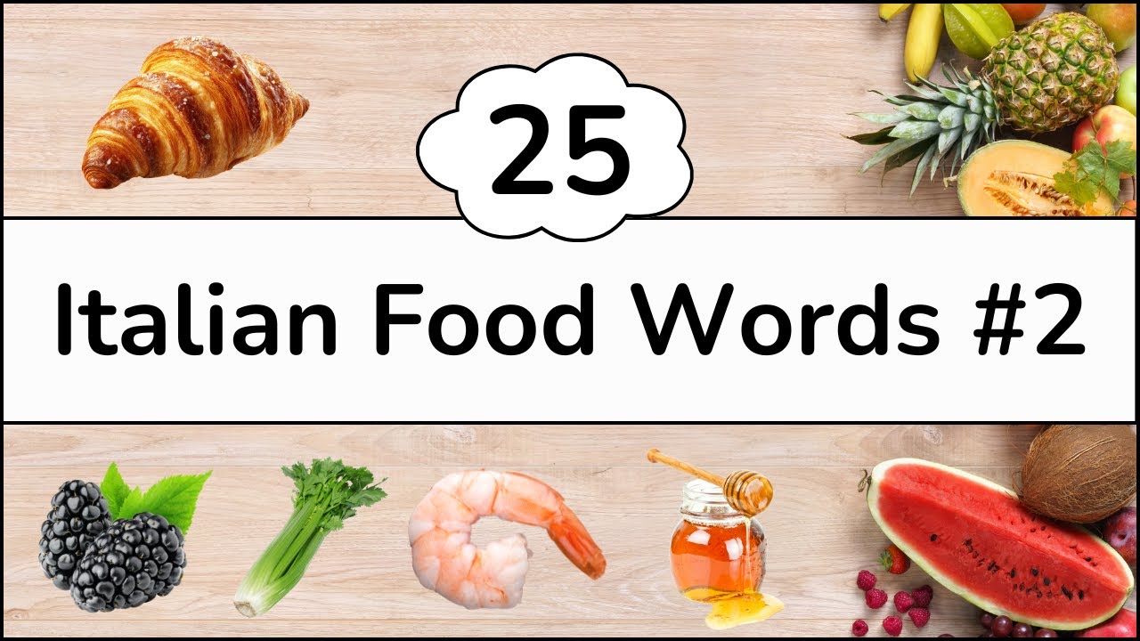25 MORE Italian FOOD VOCABULARY words + 2 QUIZZES (Part II) - A1 Level ...