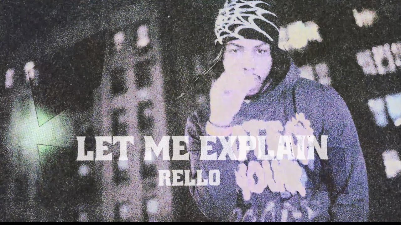 Rello - Let Me Explain (Official Music Video) Dir. DloFilmzz - YouTube