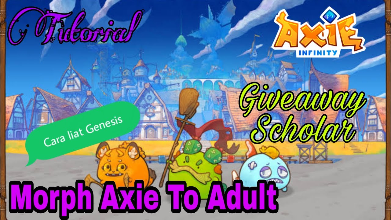 Tutorial Morph Axie To Adult - YouTube