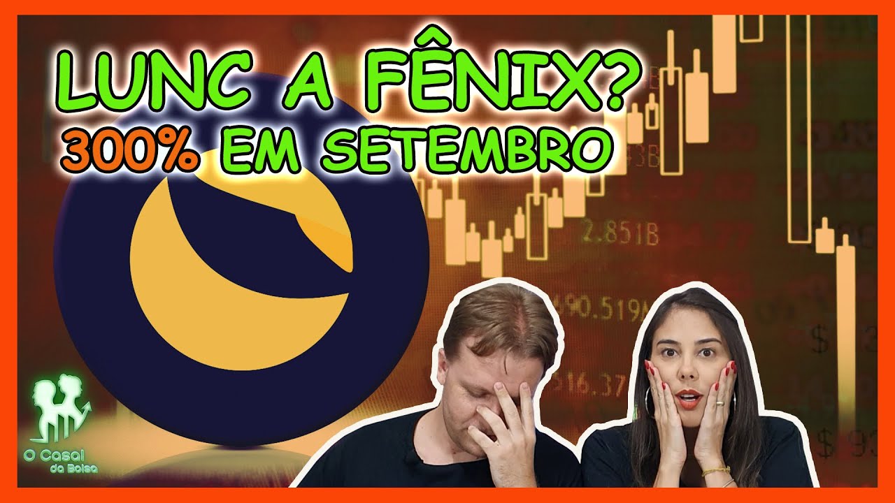 TERRA LUNA - LUNC - LUNA CLASIC | 300% EM SETEMBRO | ALTA INFINITA OU ...