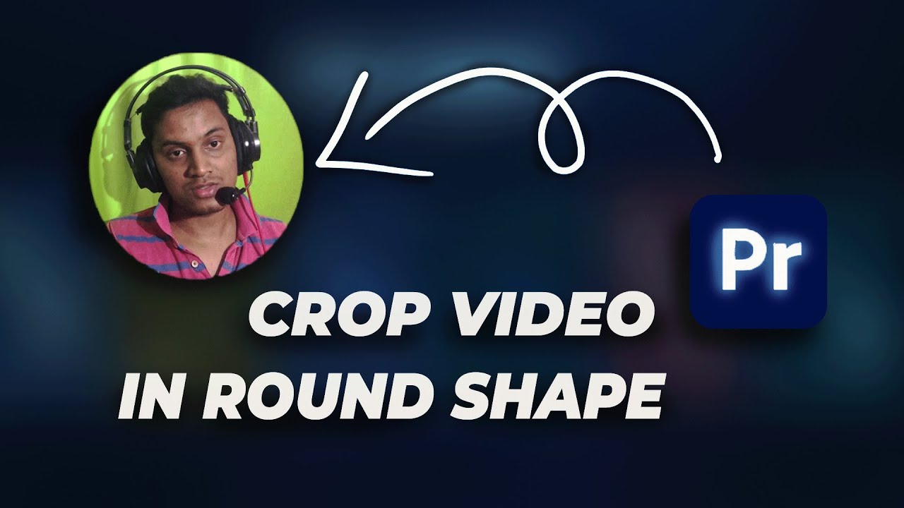 Crop Video In Round Shape | Premiere Pro Tutorial - YouTube