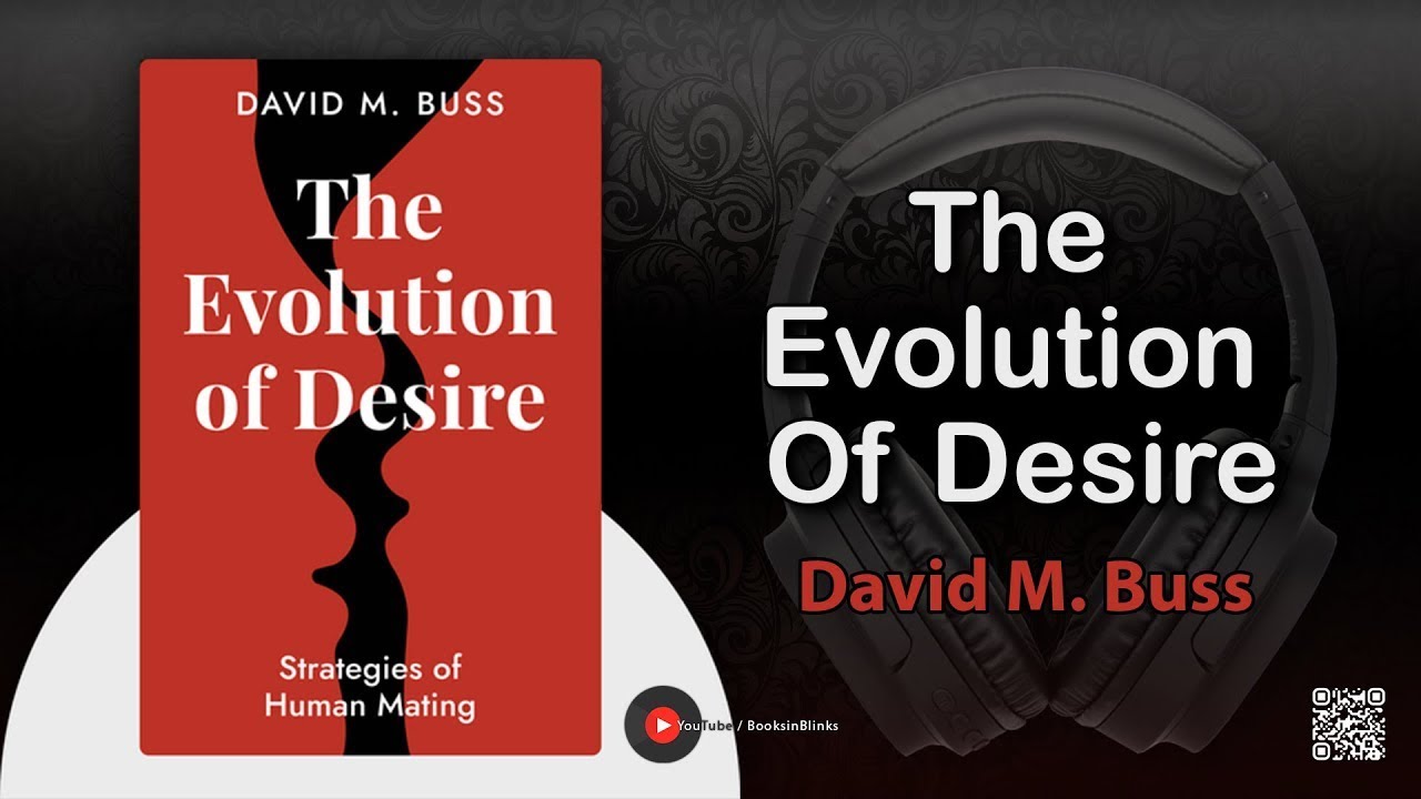 The Evolution Of Desire by David M Buss Book Summary - YouTube