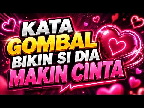 KATA KATA GOMBAL BIKIN BAPER BUAT SI DIA MAKIN CINTA