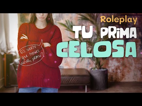 Tu PRIMA CELOSA se entera que tienes NOVIA😈 ROLEPLAY