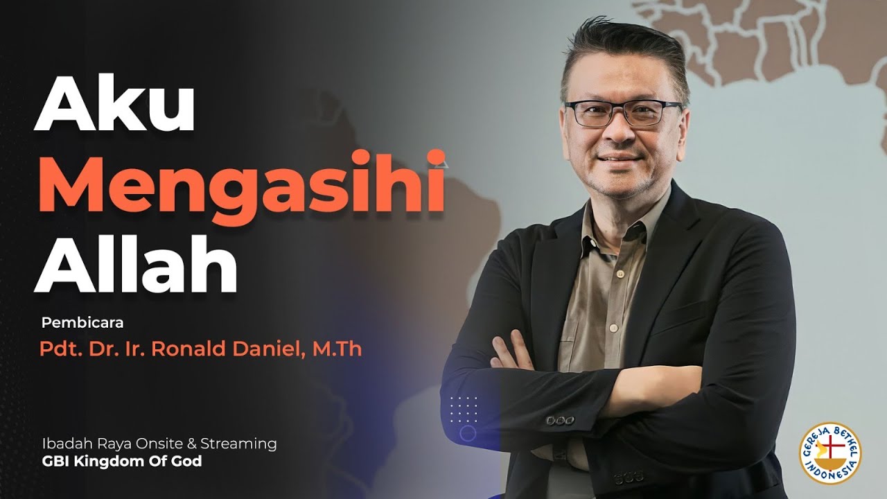 Aku mengasihi Allah - Pdt. Dr. Ir. Ronald Daniel, M.Th - YouTube