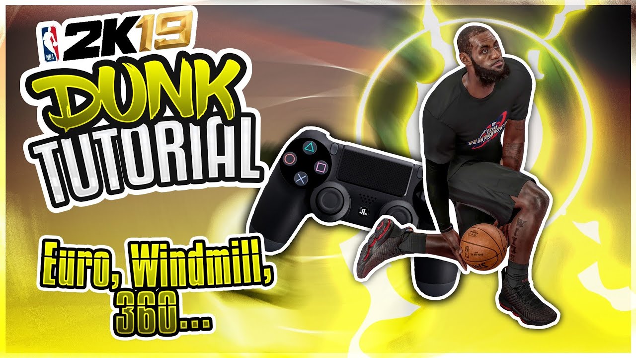 DUNK TUTORIAL - NBA2K19 - MAITRISER LES BASES - YouTube
