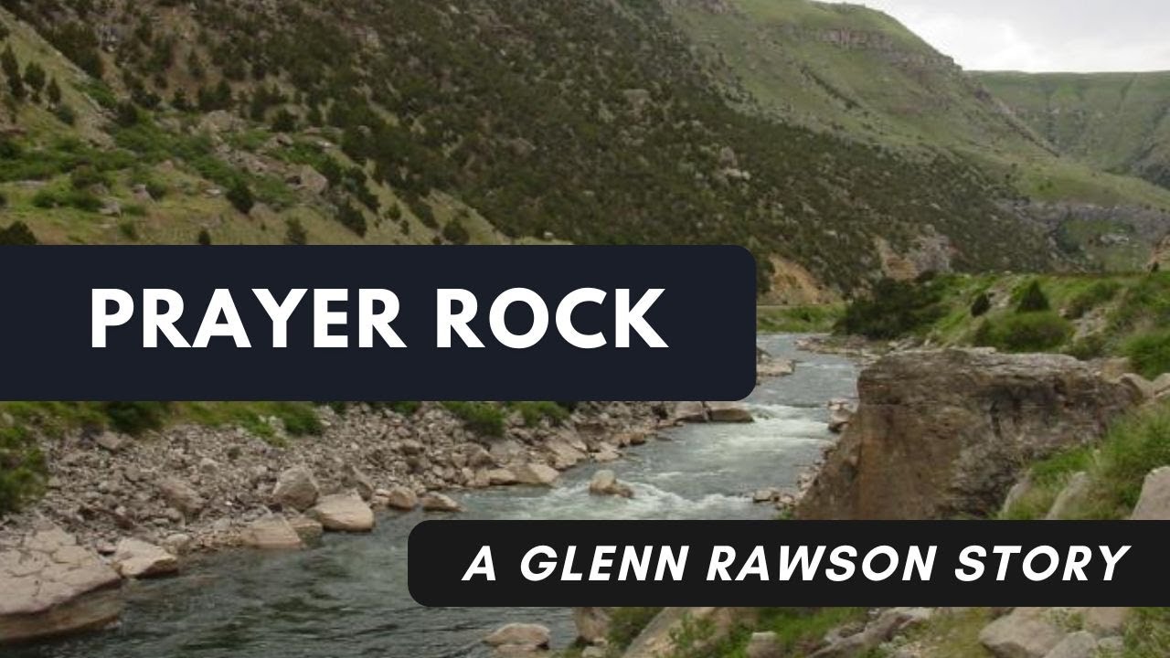 Prayer Rock - Glenn Rawson Story - YouTube