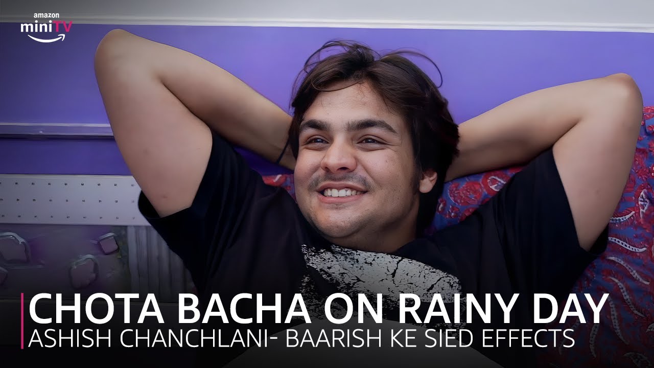Chota Bacha On Rainy Day Ft. @ashishchanchlanivines | Amazon miniTV ...