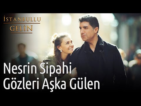 İstanbullu Gelin | Nesrin Sipahi - Gözleri Aşka Gülen