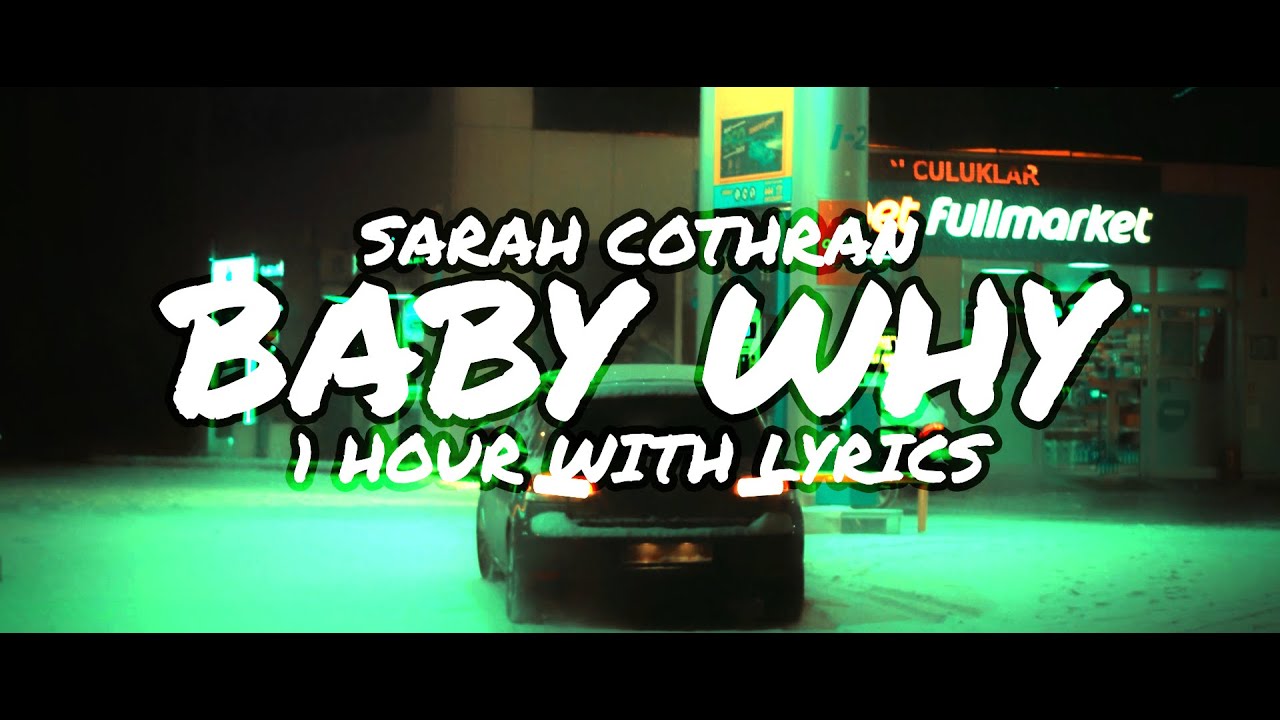 Sarah Cothran - Baby Why (slowed + reverb) 1 hour with Lyrics - YouTube