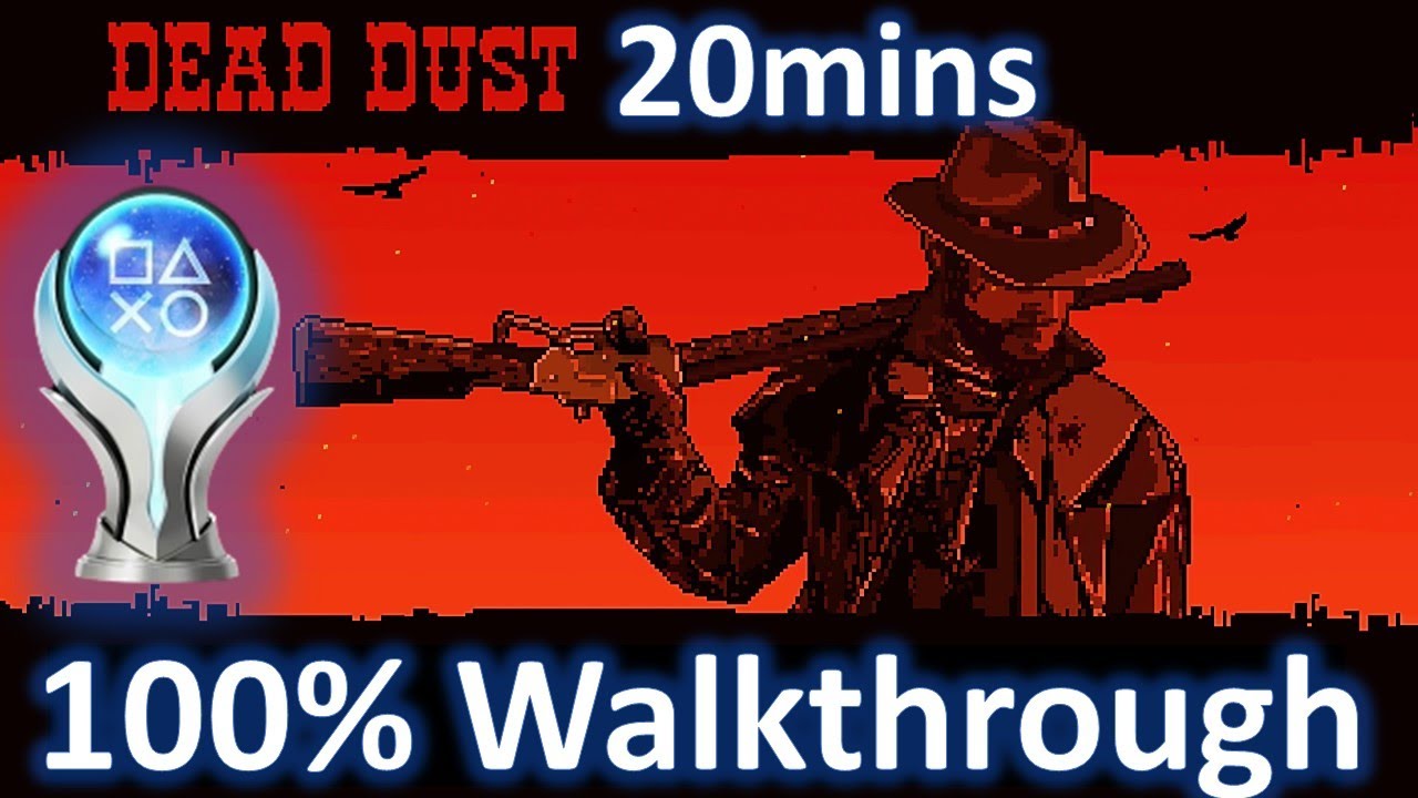 Dead Dust 100% Walkthrough | Trophy & Achievement Guide - YouTube
