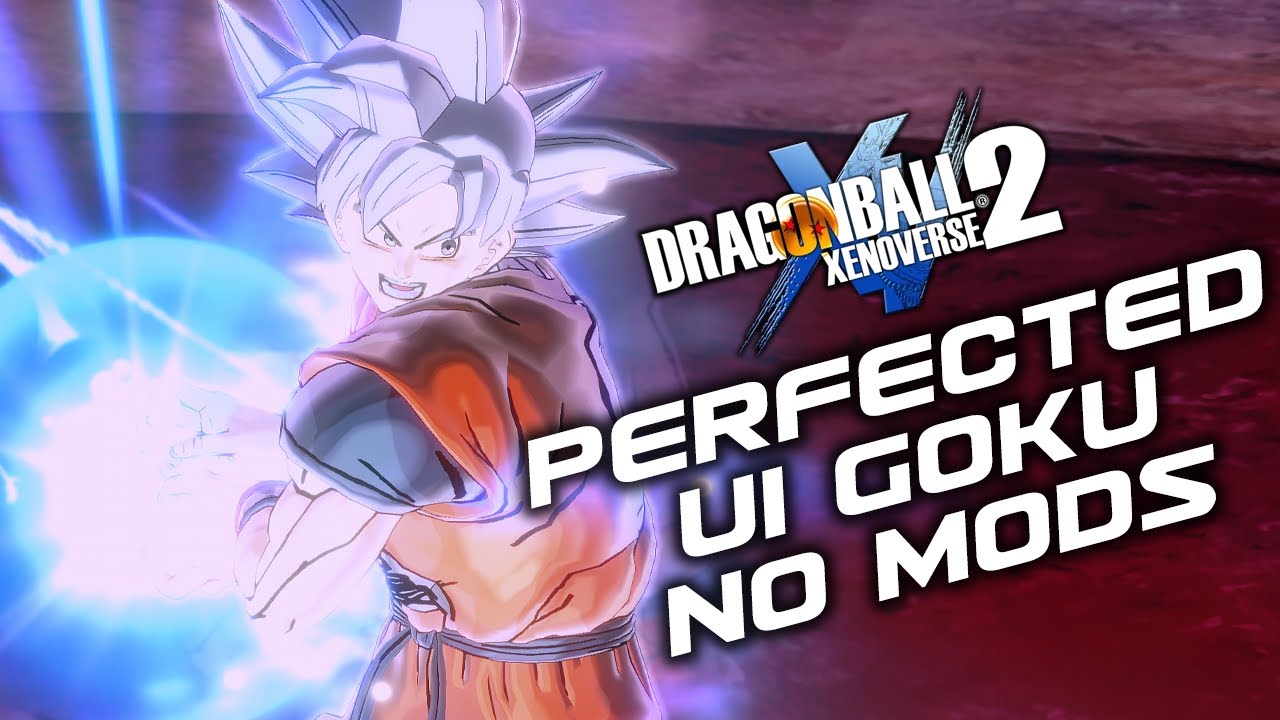 PERFECTED ULTRA INSTINCT GOKU - NO MODS // Dragon Ball Xenoverse 2 ...